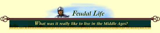 The Middle Ages: Feudal Life