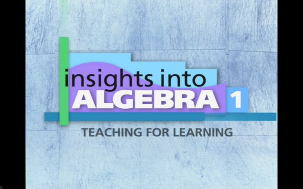 Insights Into Algebra 1: Teaching for Learning - Annenberg Learner